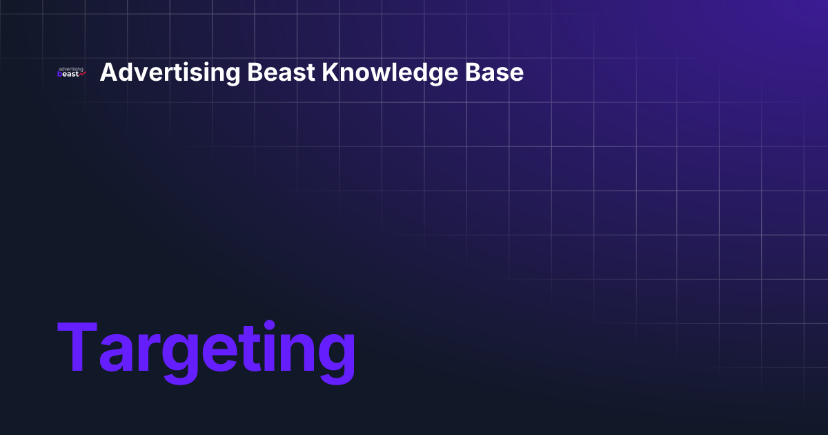 Targeting | Advertising Beast Knowledge Base