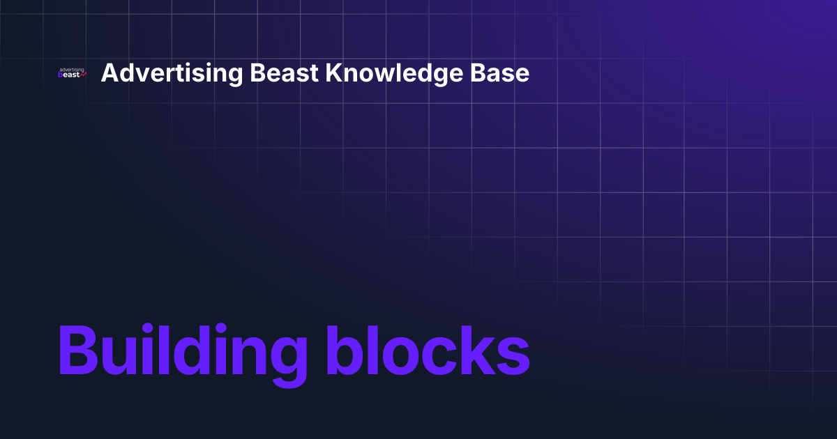 Building blocks | Advertising Beast Knowledge Base